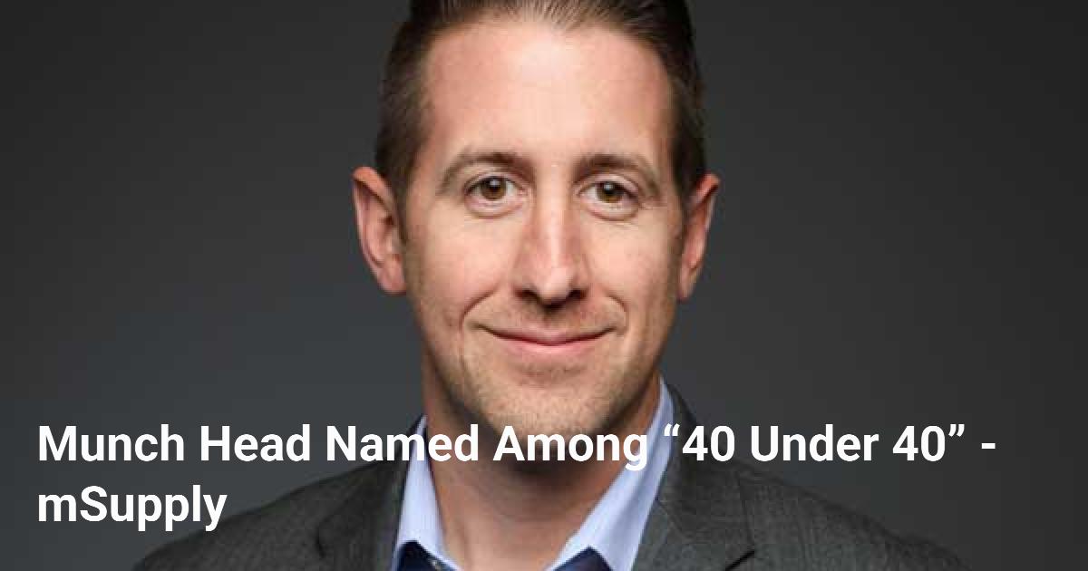 Munch Head Named Among “40 Under 40” - mSupply